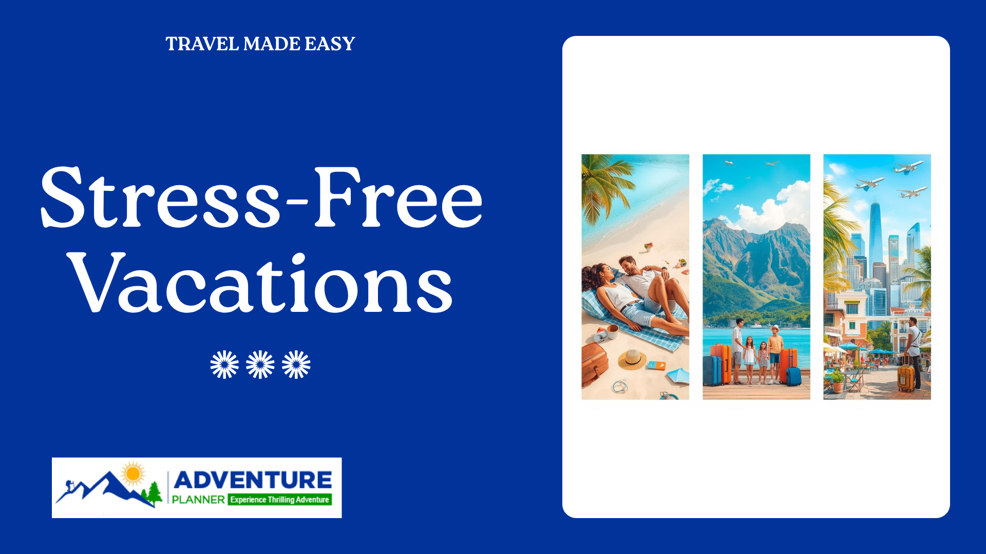 Why Travel Company Makes Vacation Stress-Free?